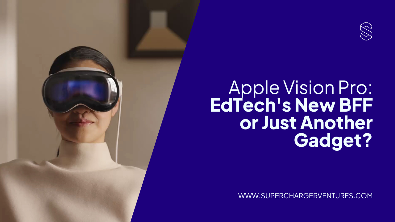 Apple Vision Pro: EdTech's New BFF or Just Another Gadget?
